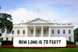 How Long is 70 Feet? (14 Practical Visuals) | Measuringly