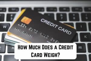 How Much Does a Credit Card Weigh? | Measuringly