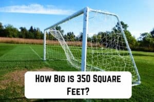 How Big is 350 Square Feet? 13 Common Comparisons (+Pics) | Measuringly