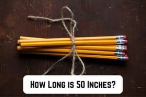 How Long is 50 Inches? 15 Common Comparisons (+Pics) | Measuringly