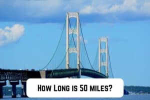 How Long is 50 Miles? 15 Common Comparisons (+Pics) | Measuringly